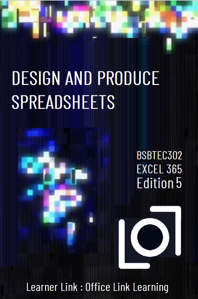 A10: BSBTEC302 Design and Produce Spreadsheets Excel 365 – Learner Link